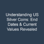 Understanding US Silver Coins: End Dates & Current Values Revealed - Be ...